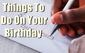 38 Fun Things To Do on Your Birthday to Make it Special in 2025 ...