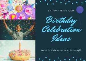 53 Unique Birthday Celebration Ideas in 2025 - Birthday Inspire