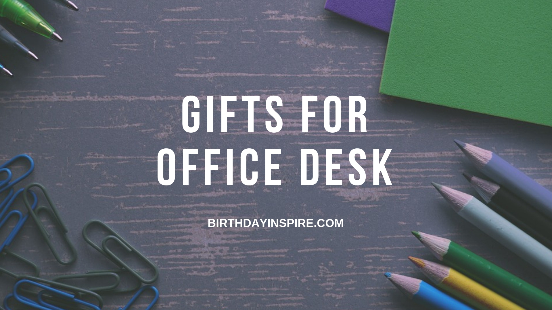 26 Worthy Gifts For Office DeskBirthday Inspire